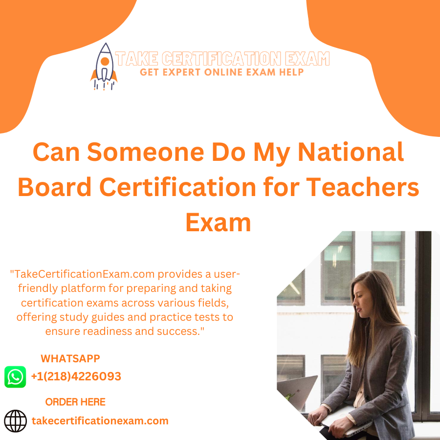 Pay Someone To Do National Board Certification for Teachers Exam ...