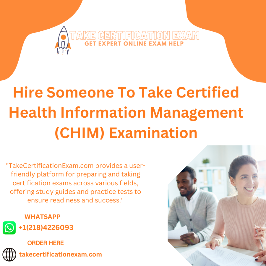 Pay Someone To Take Certified Health Information Management (CHIM) Exam ...