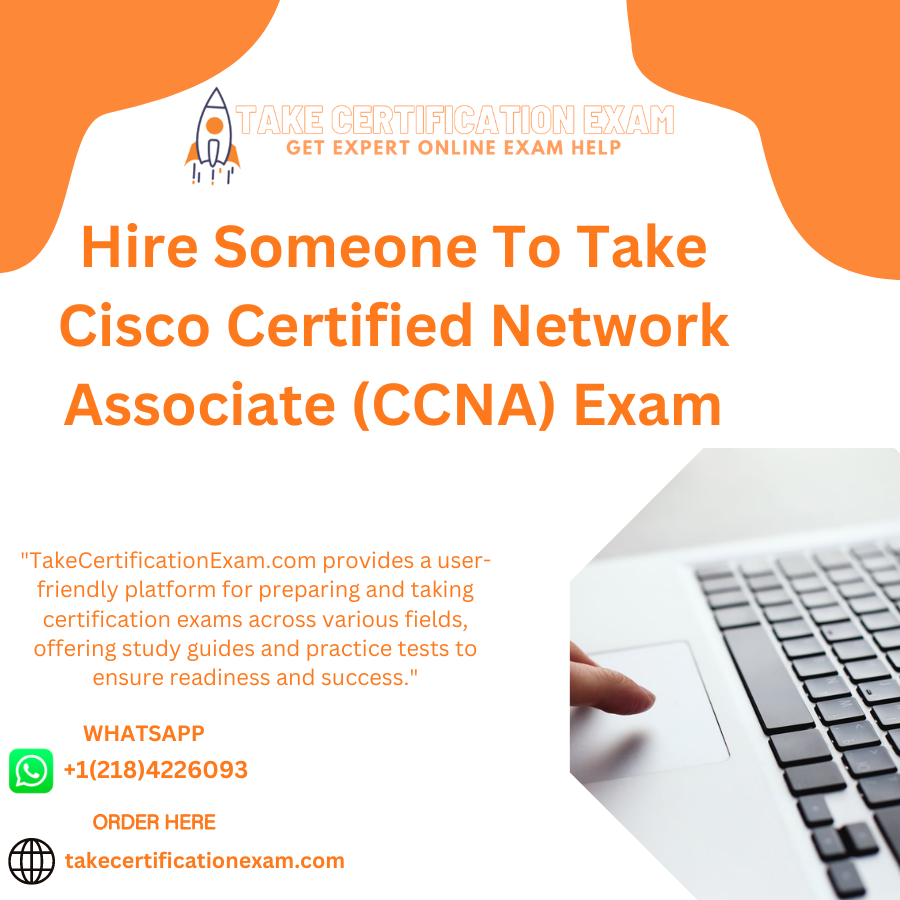 Hire Someone To Do Cisco Certified Network Associate (CCNA) Exam ...