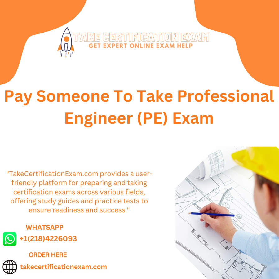 Hire Someone To Take Professional Engineer (PE) Certification Exam | Taking Certification Exam ...