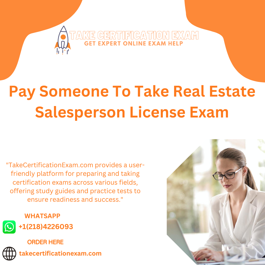 Hire Someone To Take Real Estate Salesperson License Certification Exam ...
